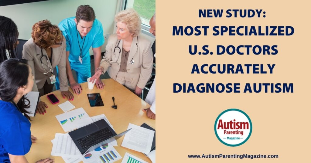 New Study: Most Specialized US Doctors Accurately Diagnose Autism ...