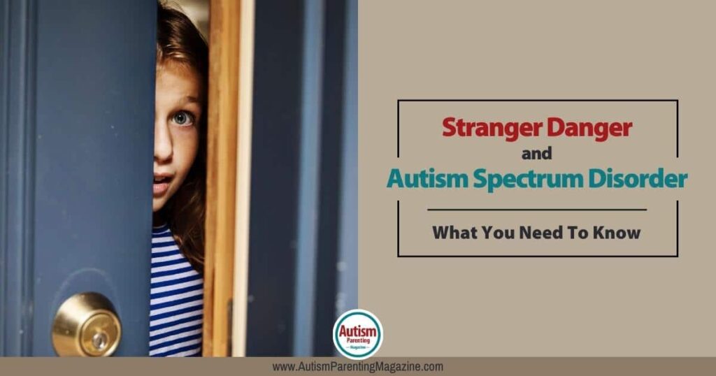 Stranger Danger and Autism Spectrum Disorder: What You Need To Know ...